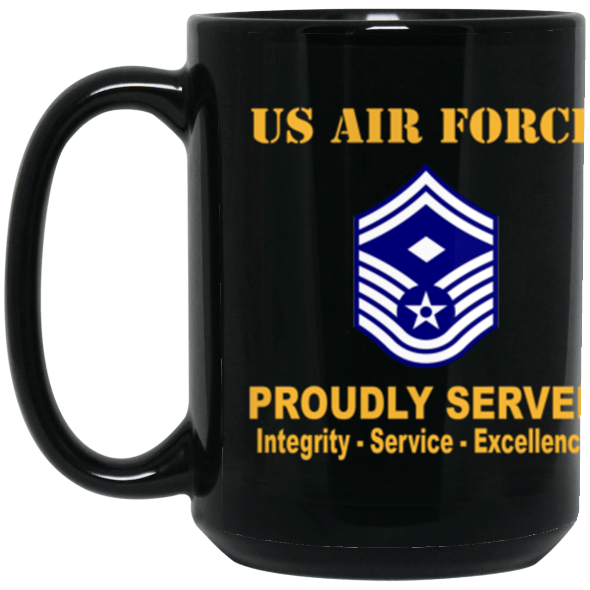 US Air Force E-8 First sergeant E-8 Rank Proudly Served Core Values 15